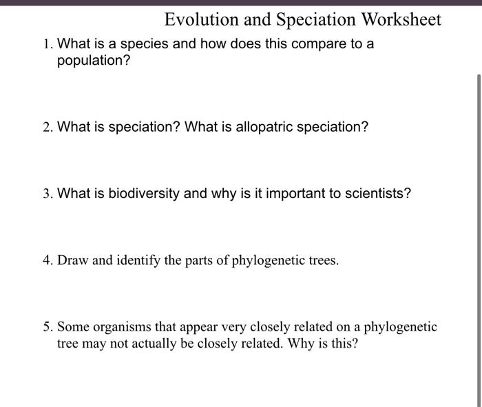 SOLVED: please help Evolution and Speciation Worksheet 1. What is a ...