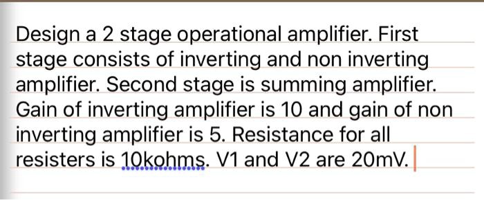 SOLVED: Design a 2-stage operational amplifier. The first stage consists of an inverting and non ...
