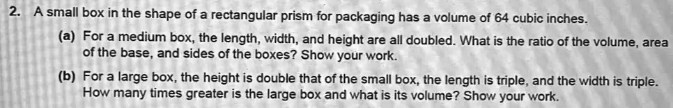 SOLVED: A small box in the shape of a rectangular prism for packaging ...