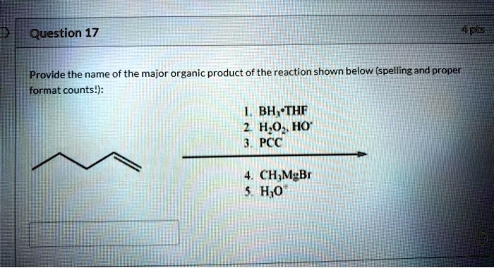 SOLVED: Provide the name of the major organic product of the reaction ...