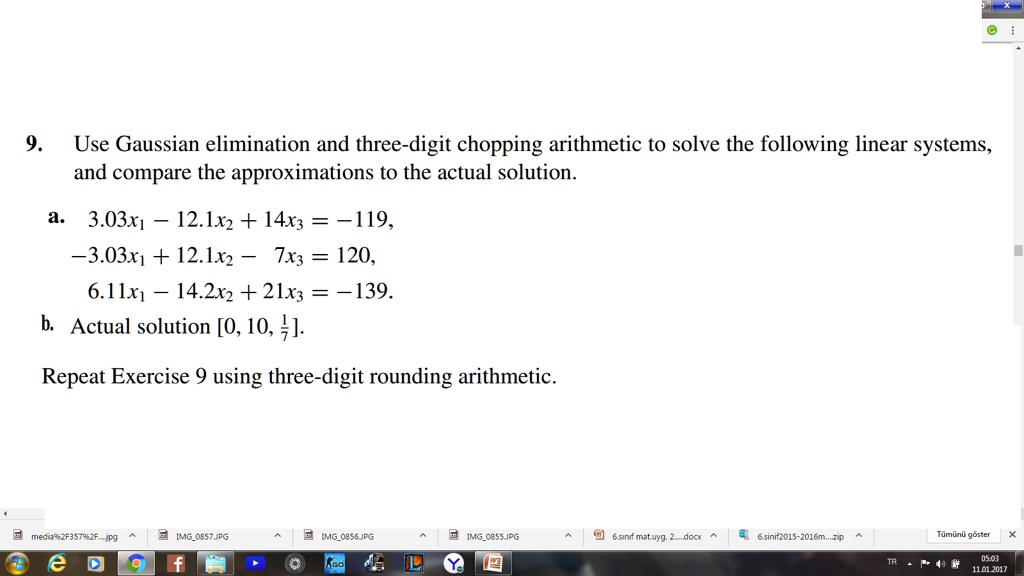 9. Use Gaussian elimination and three-digit chopping arithmetic to solve the following linear ...