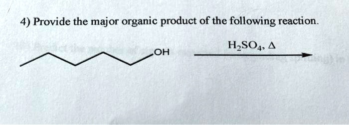 SOLVED: Provide the major organic product of the following reaction ...