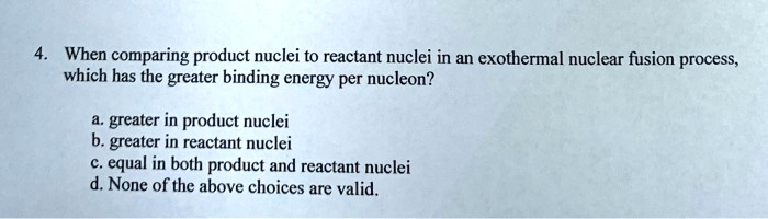 SOLVED: When comparing product nuclei to reactant nuclei in an ...