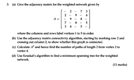 SOLVED: 3. (a) Give the adjacency matrix for the weighted network given by where the columns and ...