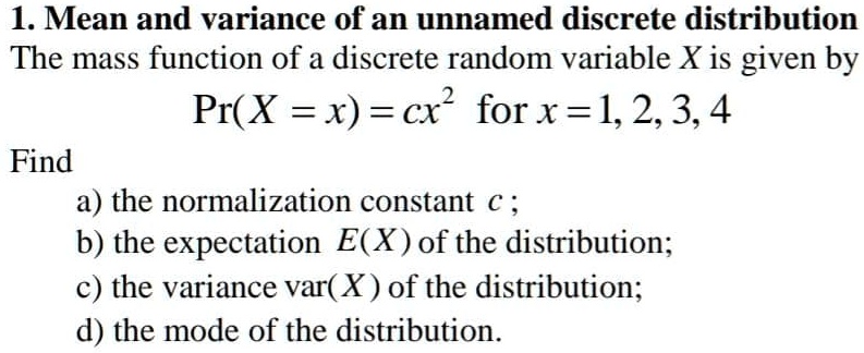 SOLVED: Mean and variance of an unnamed discrete distribution The mass ...