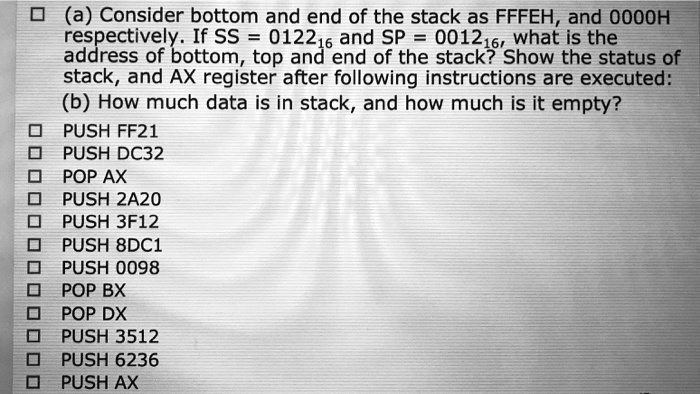 SOLVED: (a) Consider the bottom and end of the stack as FFFEH and 0000H ...