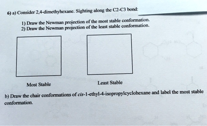 SOLVED: 6) a) Consider 2,4-dimethylhexane. Sighting along the C2-C3 ...