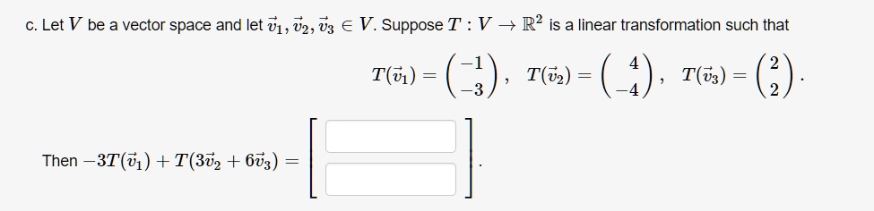 let v be a vector space and let u1 u2 ug v suppose t v r2 is a linear transformation such that ...