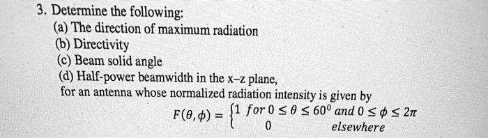 3. Determine the following: (a) The direction of maximum radiation (b ...
