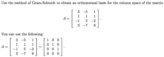 SOLVED: Use the method of Gram-Schmidt to obtain an orthonormal basis ...