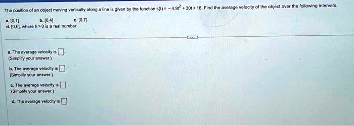 The position of an object moving vertically along a line is given by the function s(t) = -4.9t^2 ...