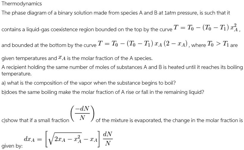 SOLVED: Text: Thermodynamics The phase diagram of a binary solution made from species A and B at ...