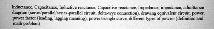 SOLVED: Inductance, Capacitance, Inductive reactance, Capacitive ...