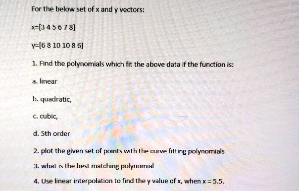 Solved Solve Using Matlab For The Below Set Of X And Y Vectors X 345678 Y 68101086 1 