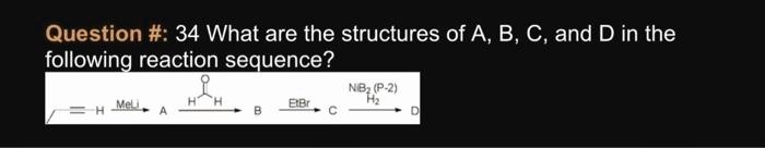SOLVED: Texts: What products are formed from each reagent used? Question #: 34 What are the ...