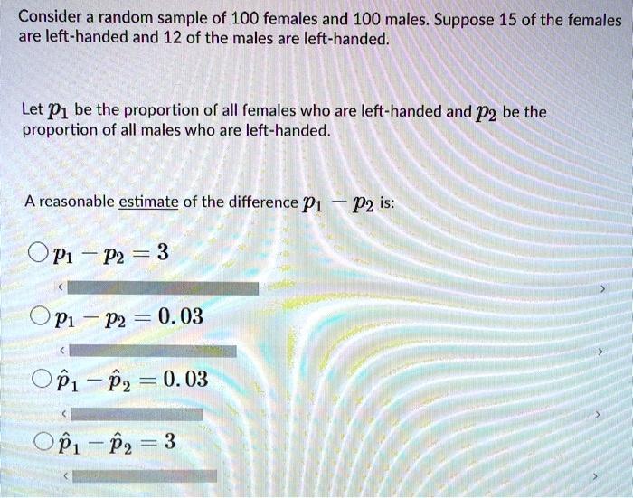 consider a random sample of 100 females and 100 males suppose 15 of the ...