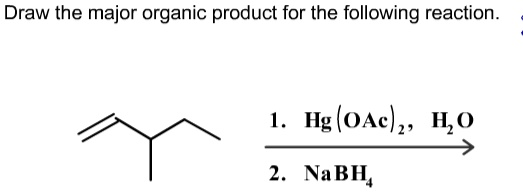 Solved Draw The Major Organic Product For The Following Reaction Draw The Major Organic
