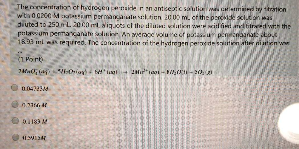 Solved The Concentration Of Hydrogen Peroxide In An Antiseptic