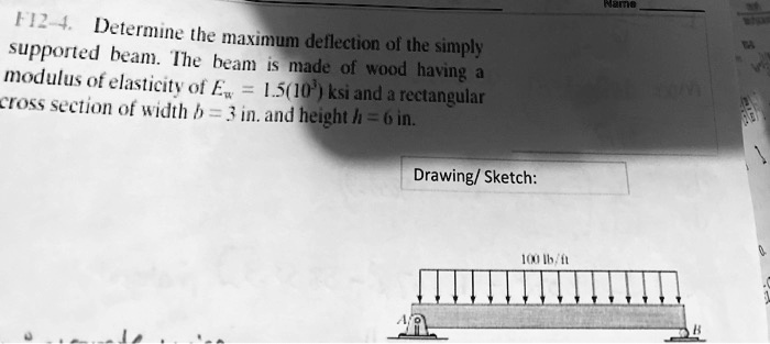 SOLVED: L = 10 ft supported beam. The beam is made of wood having a modulus of elasticity of E ...
