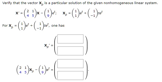 verify that the vector xp is particular solution of the given ...