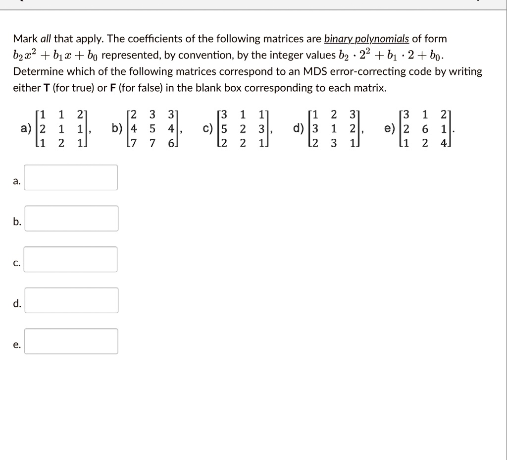 Video Solution Text Mark All That Apply The Coefficients Of The Following Matrices Are Binary