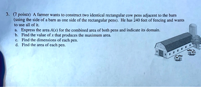 SOLVED: A farmer wants to construct two identical rectangular cow pens ...