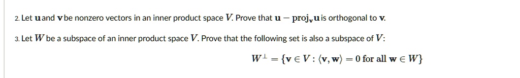 SOLVED: Let u and v be nonzero vectors in an inner product space V. Prove that u proj v is ...