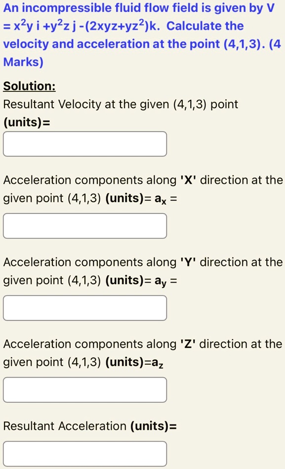 An incompressible fluid flow field is given by V = x2y i +y2z j -(2xyz+yz2)k. Calculate the ...