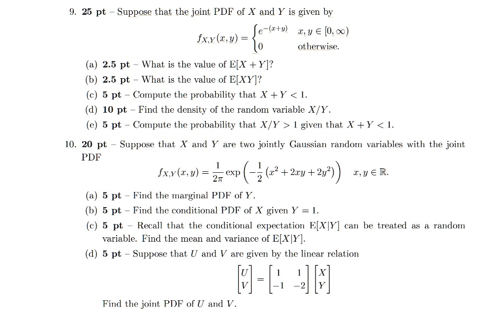 SOLVED: 25 pt Suppose that the joint PDF of X and Y is given by (c|V) E,y € [0,x) fxy(r,y ...