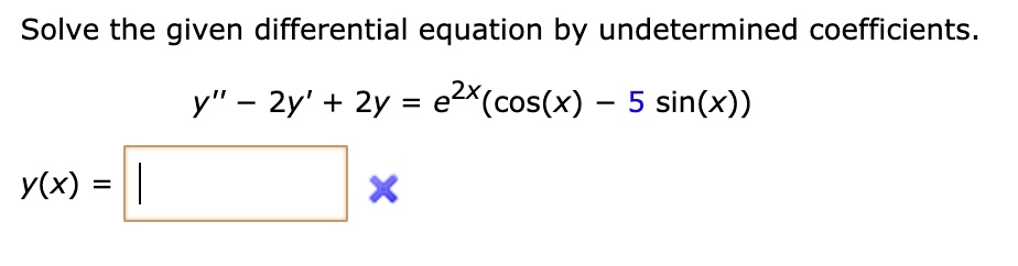 SOLVED: Solve the given differential equation by undetermined ...