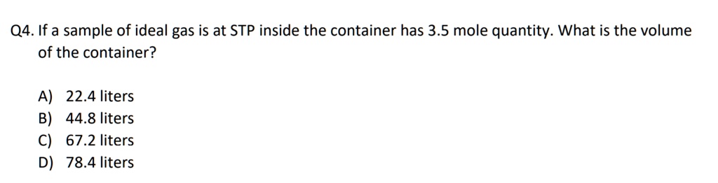 SOLVED: Q4. If a sample of ideal gas is at STP inside the container has ...