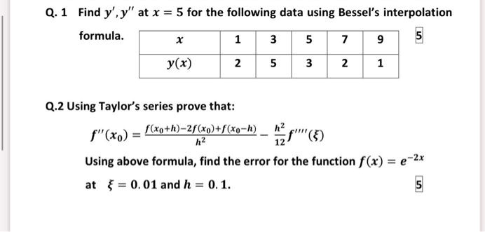 SOLVED:Q. 1 Find y' ,y" at x = 5 for the following data using Bessel's ...