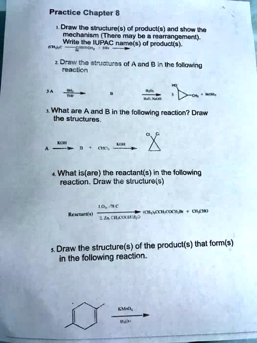 Practice Chapter 8 1. Draw the structure(s) of product(s) and show the ...