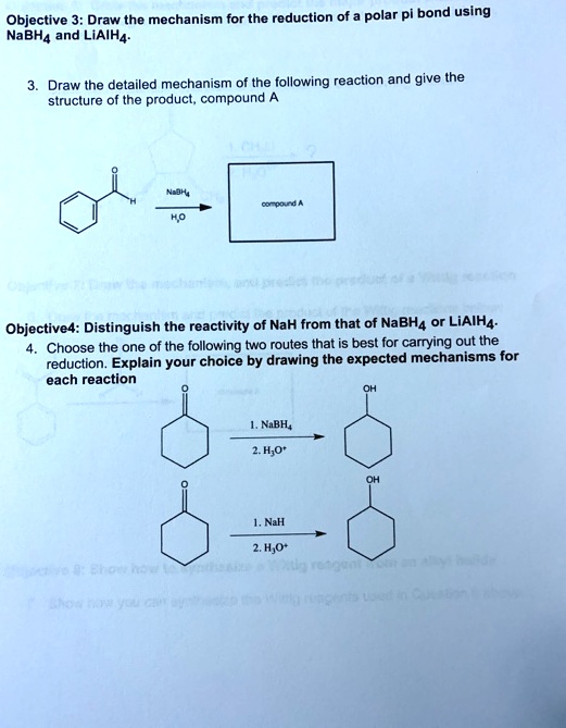 SOLVED: Objective 3: Draw the mechanism for the reduction of polar pi bond using NaBH4 and ...