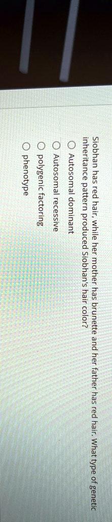 Siobhan has red hair, while her mother has brunette and her father has ...