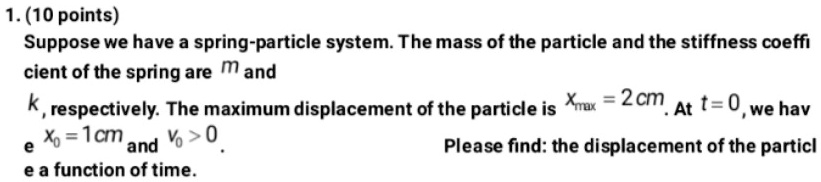 SOLVED:1. (10 points) Suppose we have a spring-particle system The mass ...