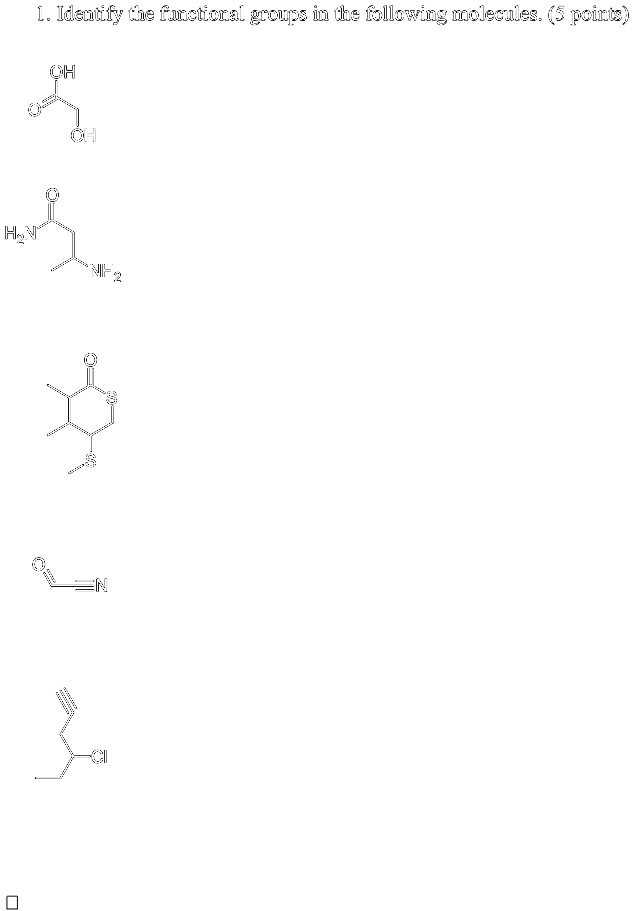 1. Identify the functional groups in the following molecules. (5 points) OH HO NH2 NO2