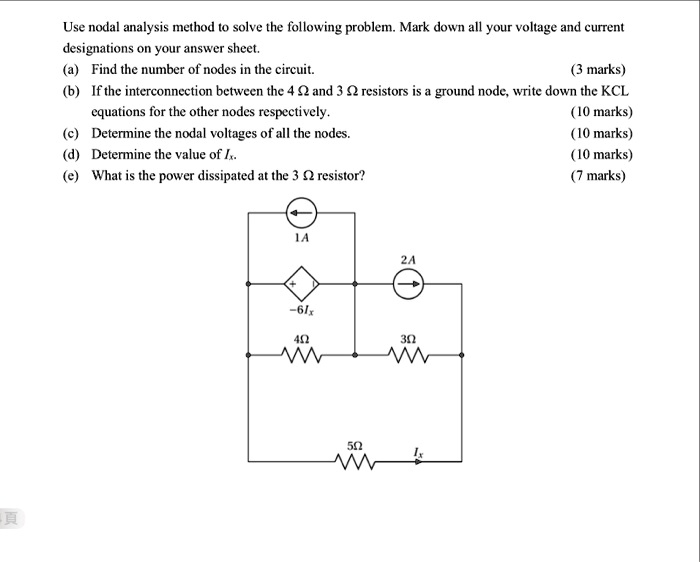 SOLVED: Use nodal analysis method to solve the following problem. Mark down all your voltage and ...