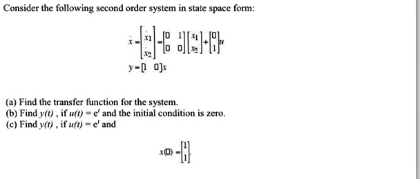SOLVED: Consider the following second-order system in state space form ...