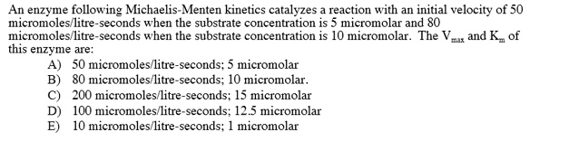SOLVED: The answer is C. Can you please explain the solution? An enzyme ...