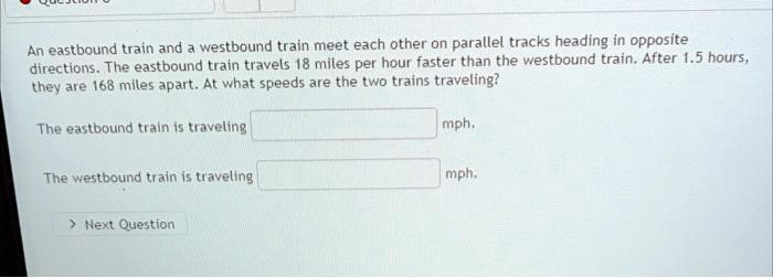An eastbound train and a westbound train meet each other on...