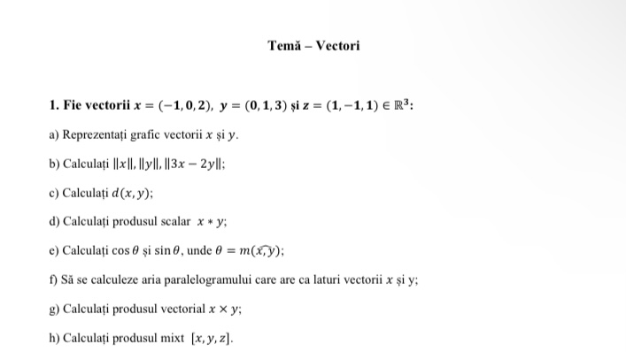 Tem? - Vectori 1. Fie vectorii x=(-1,0,2), y=(0,1,3) ?i z=(1,-1,1) ∈ℝ^3 : a) Reprezenta?i grafic ...
