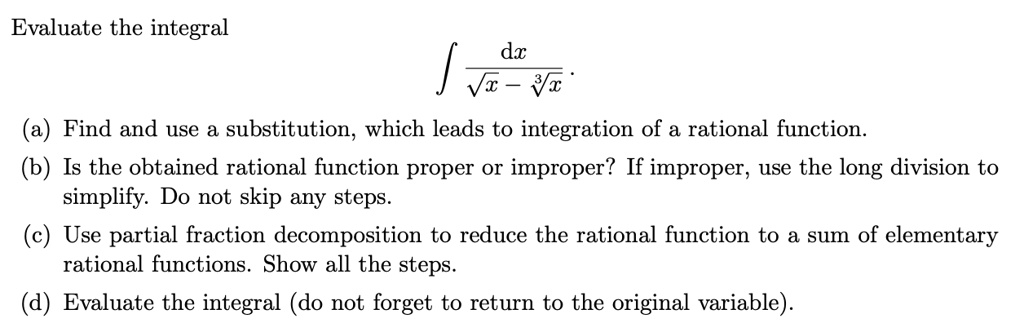 SOLVED: Evaluate the integral dx Find and use substitution; which leads ...