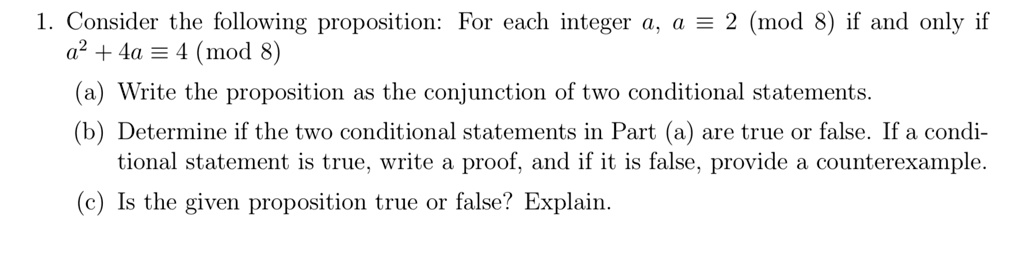 SOLVED: Consider the following proposition: For each integer 0 , a = 2 (mod 8) if and only if a2 ...