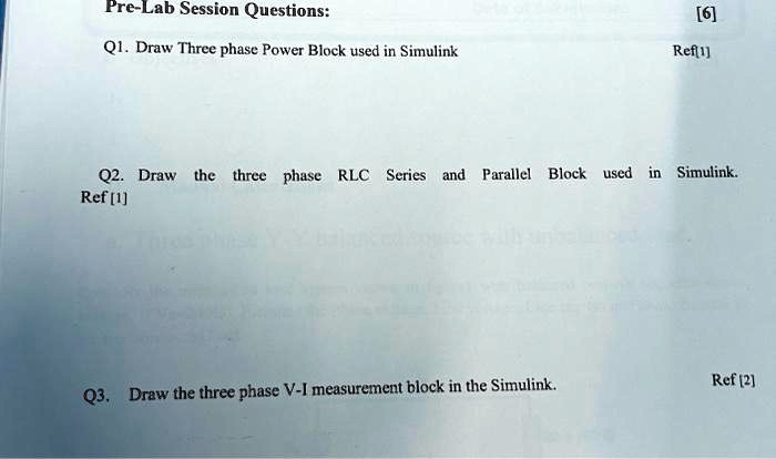 SOLVED: please i need Ans of 3Q Pre-Lab Session Questions: [6] Q1. Draw Three phase Power Block ...