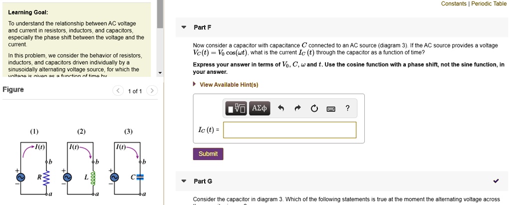 SOLVED: Part F Now consider a capacitor with capacitance C connected to an AC source (diagram 3 ...