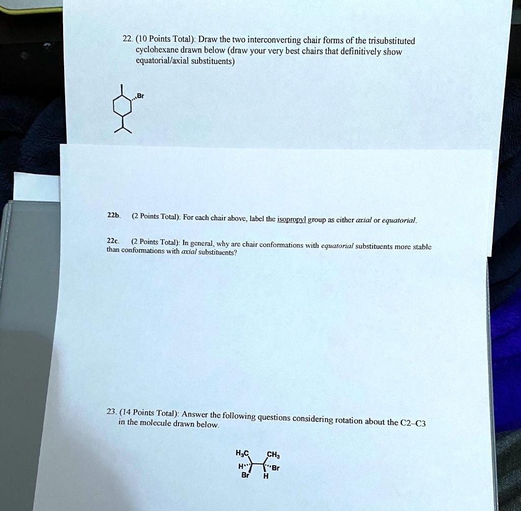 SOLVED: 22. (10 Points Total): Draw the two interconverting chair forms ...