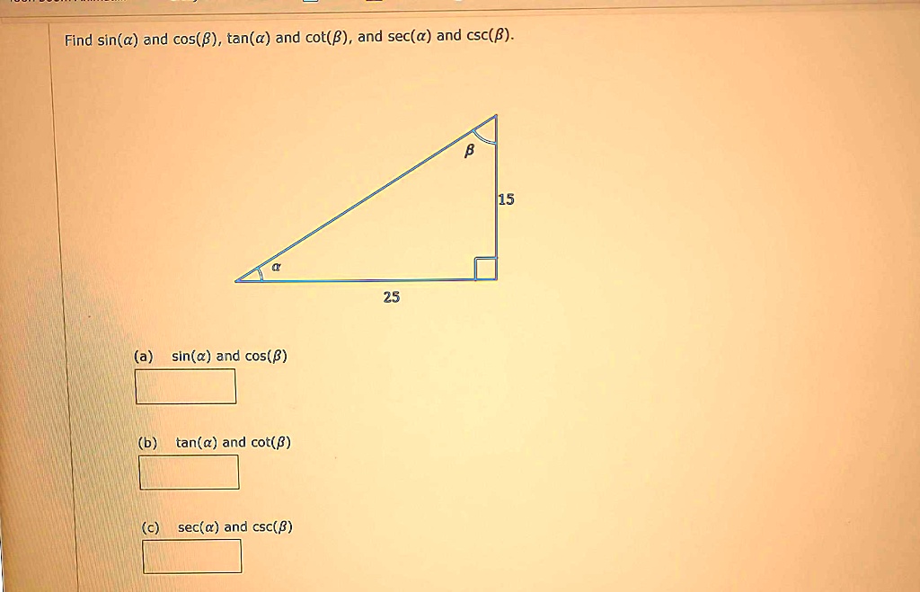 SOLVED: Texts: Find sin and cos, tan and cot, and sec and csc. 15 25 ...