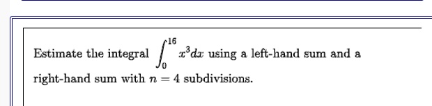 SOLVED: Estimate the integral r'dr using left-hand sum and a right-hand ...