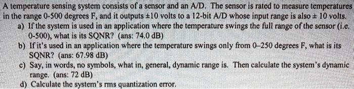 SOLVED: A temperature sensing system consists of a sensor and an A/D ...